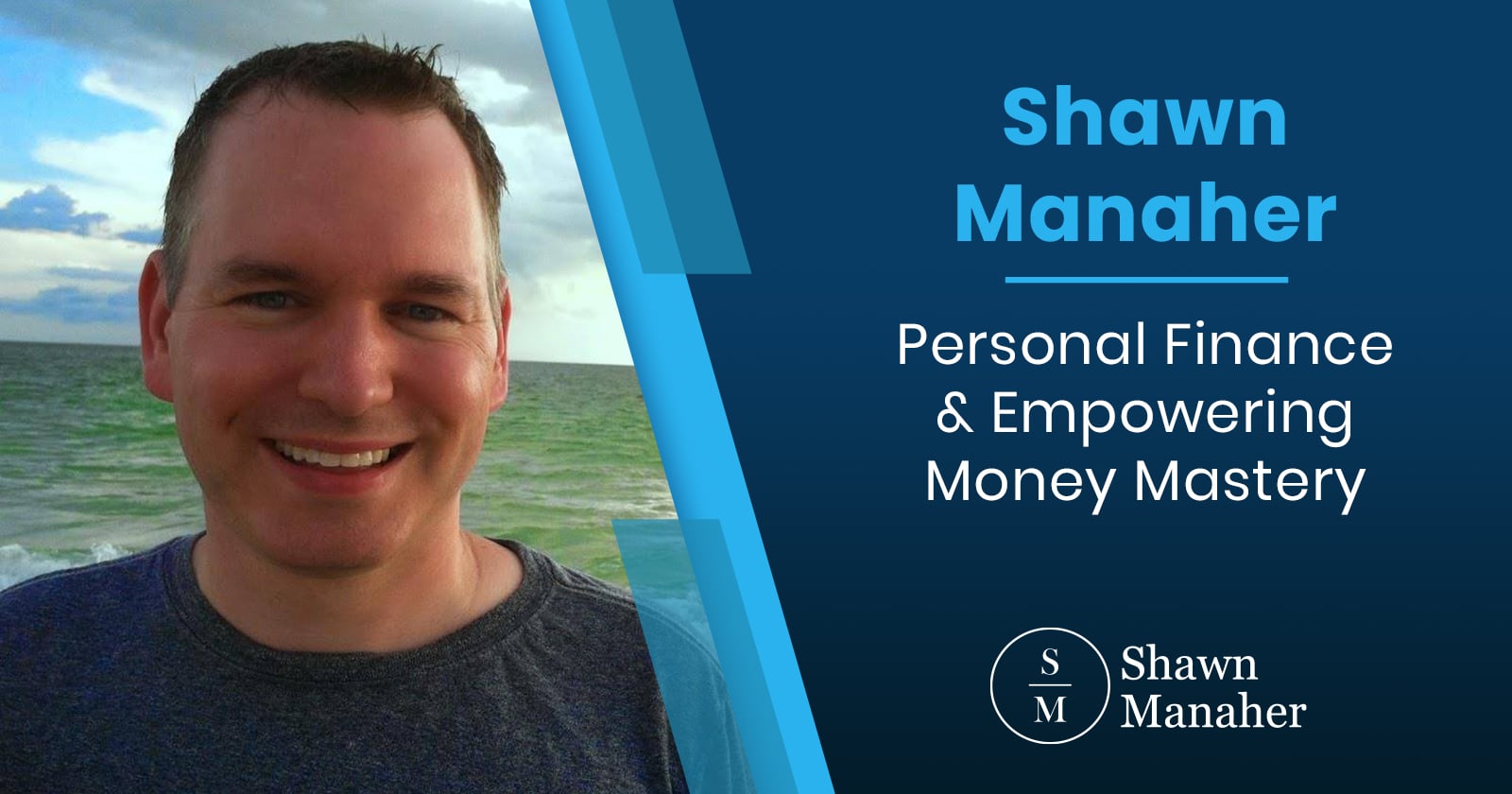Shawn Manaher: Personal Finance & Empowering Money Mastery