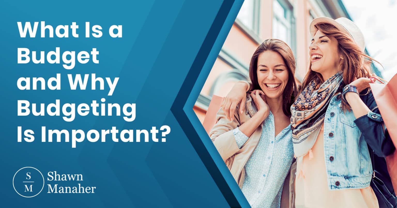 What Is a Budget and Why Budgeting Is Important?